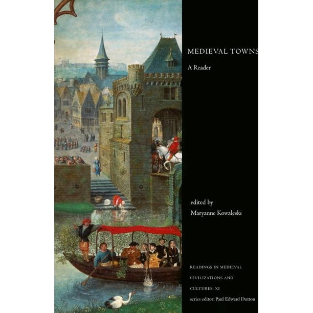 Readings in Medieval Civilizations and Cultures: Medieval Towns: A ...