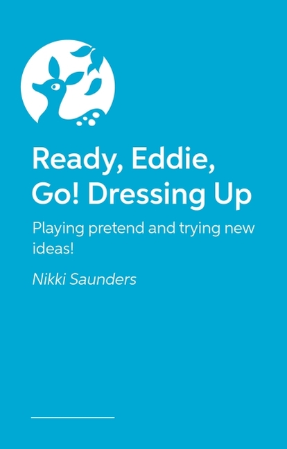 Ready Eddie Go!: Ready Eddie Go! Dressing Up: Playing Pretend and ...