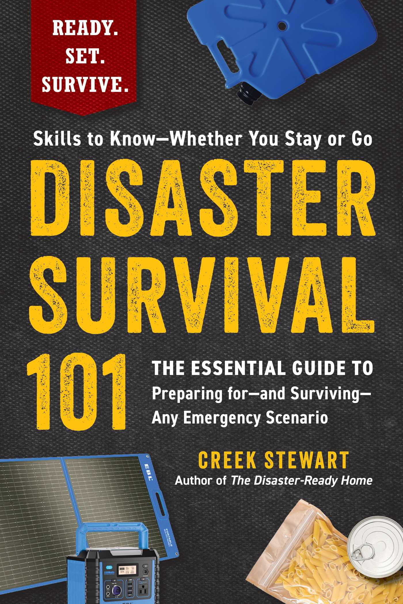 Ready. Set. Survive.: Disaster Survival 101 : The Essential Guide to ...