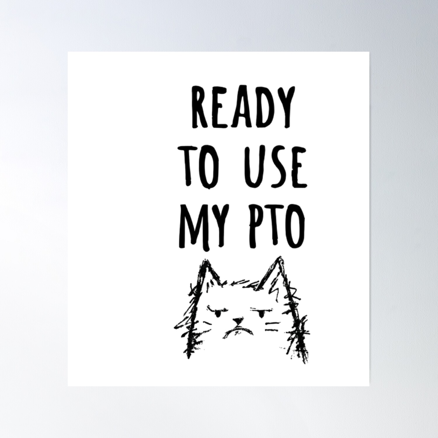 Ready To Use My Pto Work Life Design Poster Wall Art, Modern Wall Decor ...