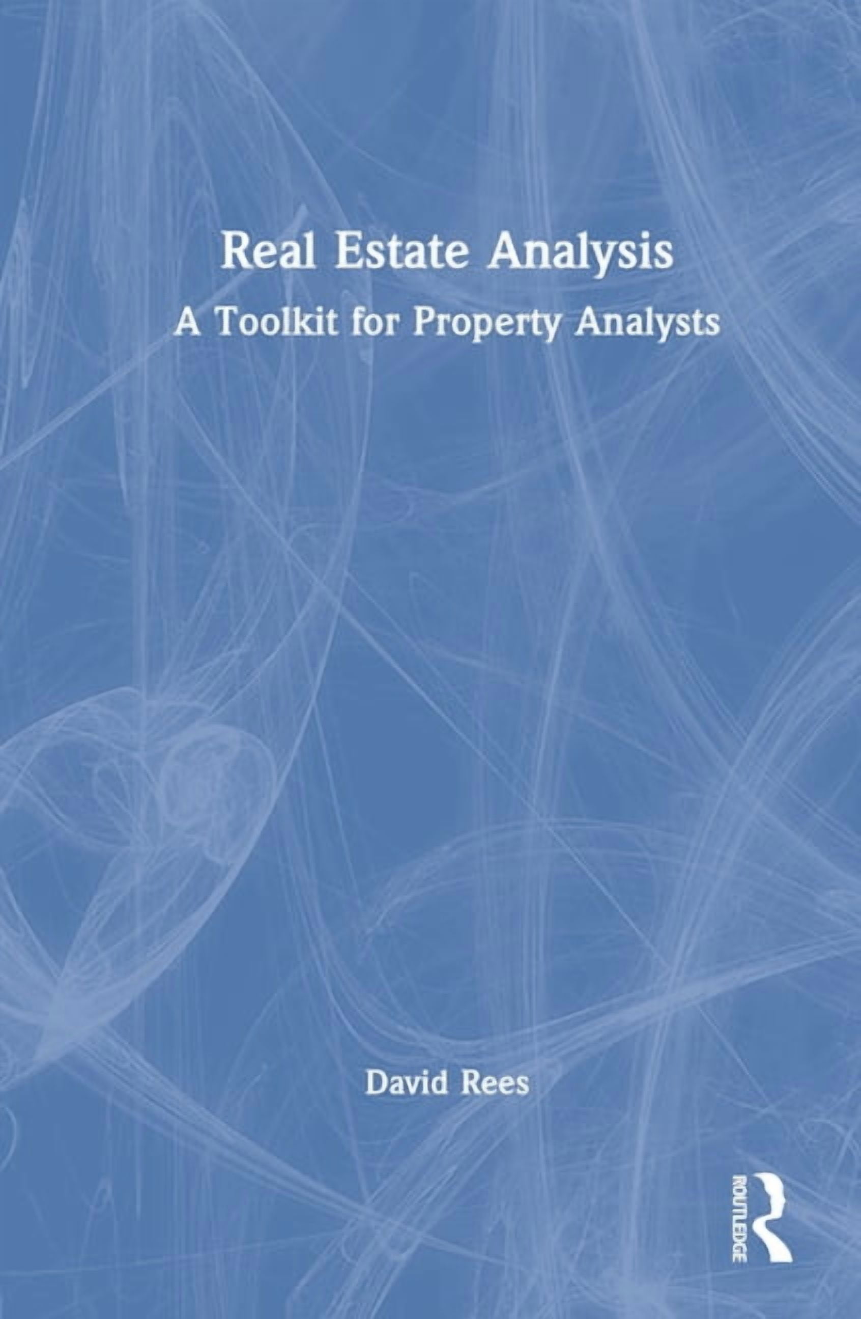 Real Estate Analysis: A Toolkit for Property Analysts, (Hardcover ...