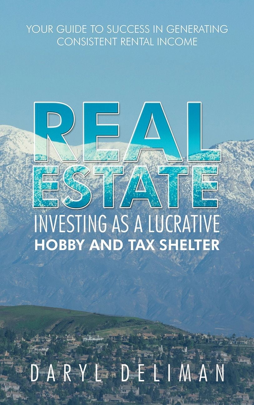 Real Estate Investing as a Lucrative Hobby and Tax Shelter: Your Guide ...