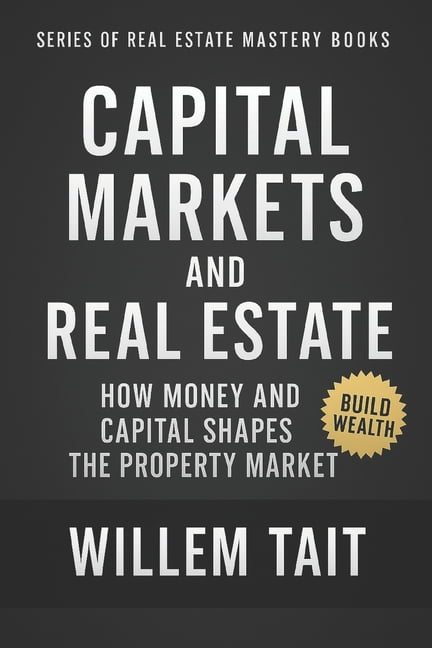 Willem Tait Real Estate Mastery Books Capital Markets and Real Estate ...