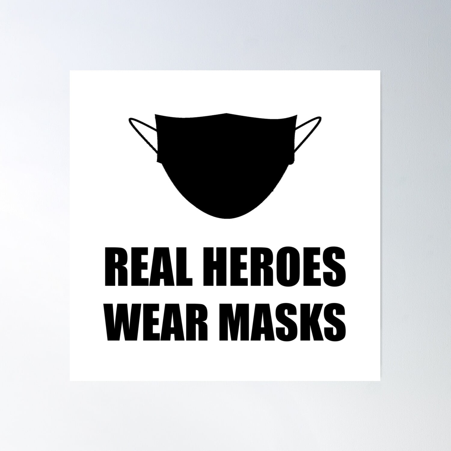 Real Heroes Wear Masks Poster Wall Art, Modern Wall Decor, 16x24 ...