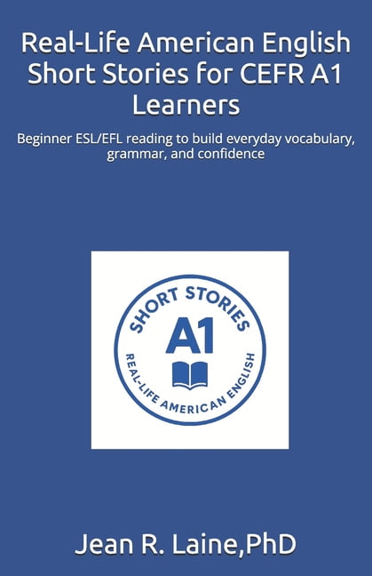 Real-Life American English Short Story S Real-Life American English Short Stories for CEFR A1 ...