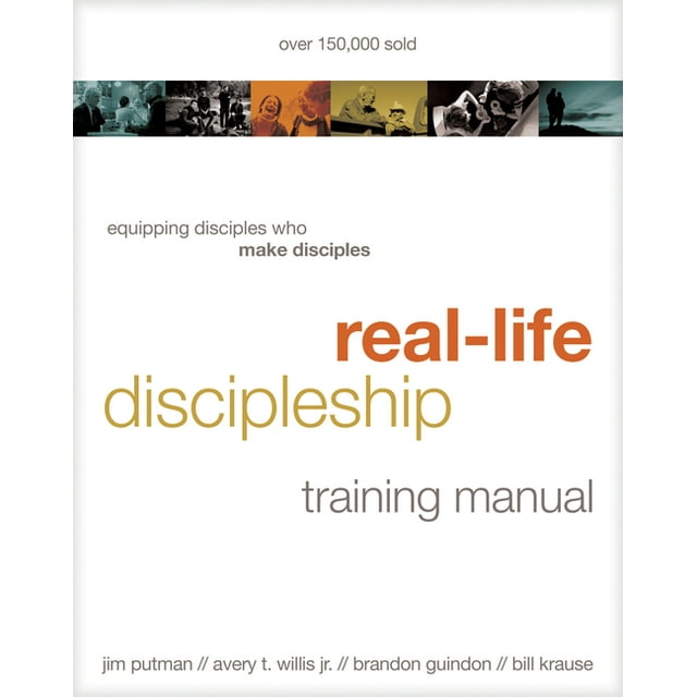 Real-Life Discipleship Training Manual : Equipping Disciples Who Make ...