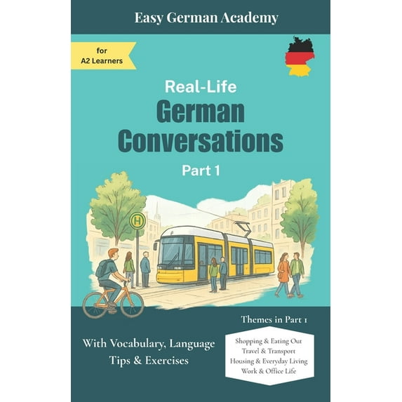 Real-Life German Conversations Part 1: For A2 Learners: With Vocabulary ...