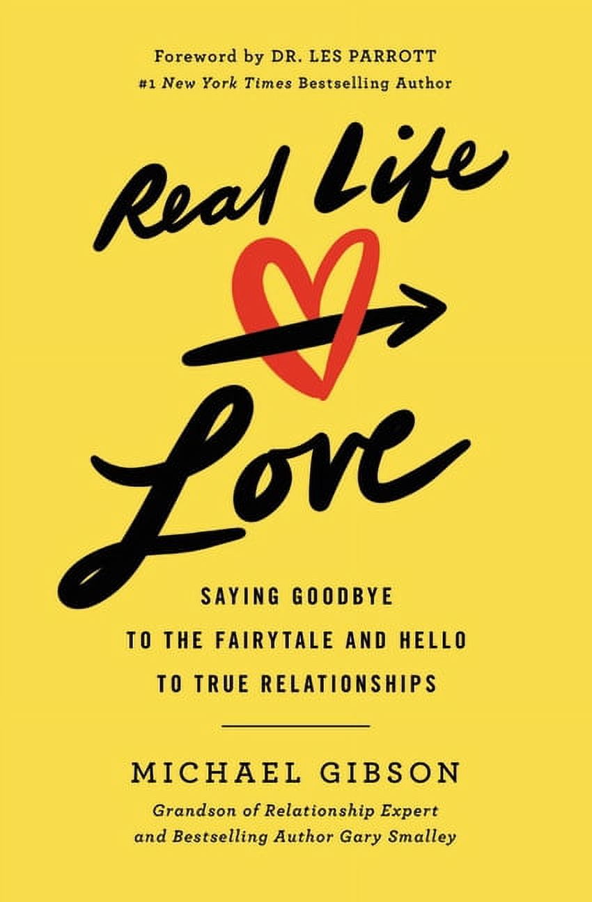 Real Life Love : Saying Goodbye to the Fairytale and Hello to True ...