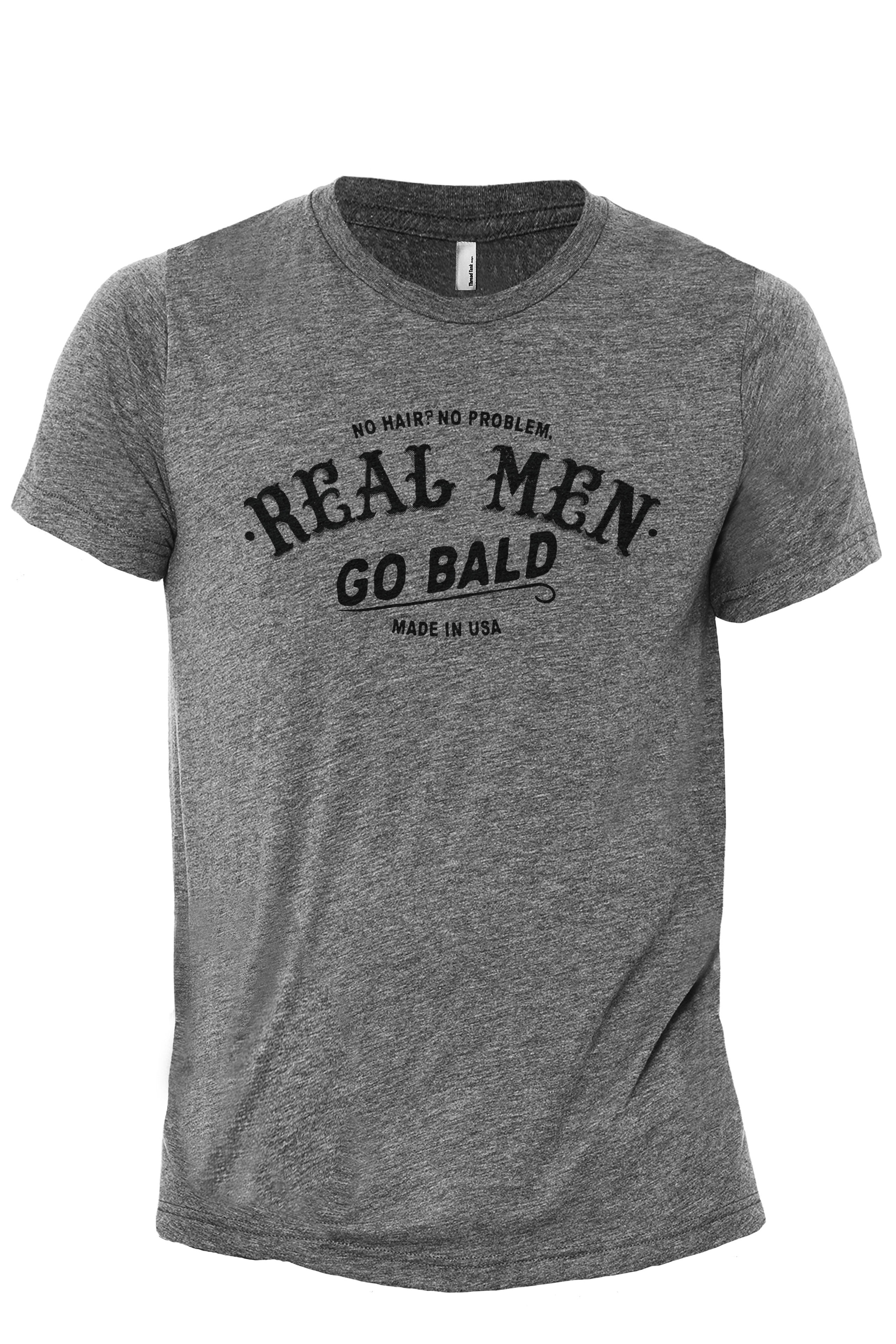 Real Men Go Bald Men's Modern Fit Fun Casual T-Shirt Printed Graphic ...