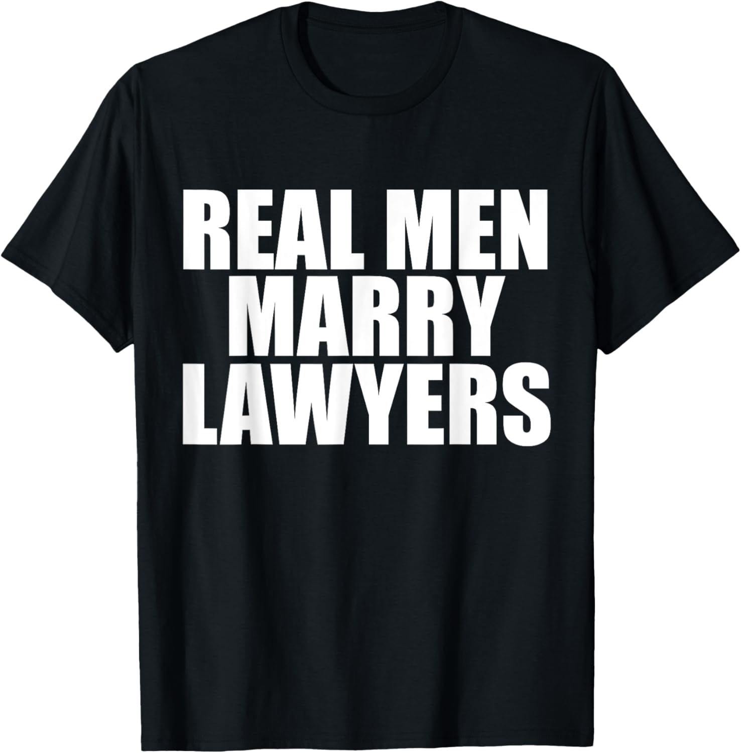 Real Men Marry Lawyers Husband Married to a Lawyer Attorney T-Shirt ...