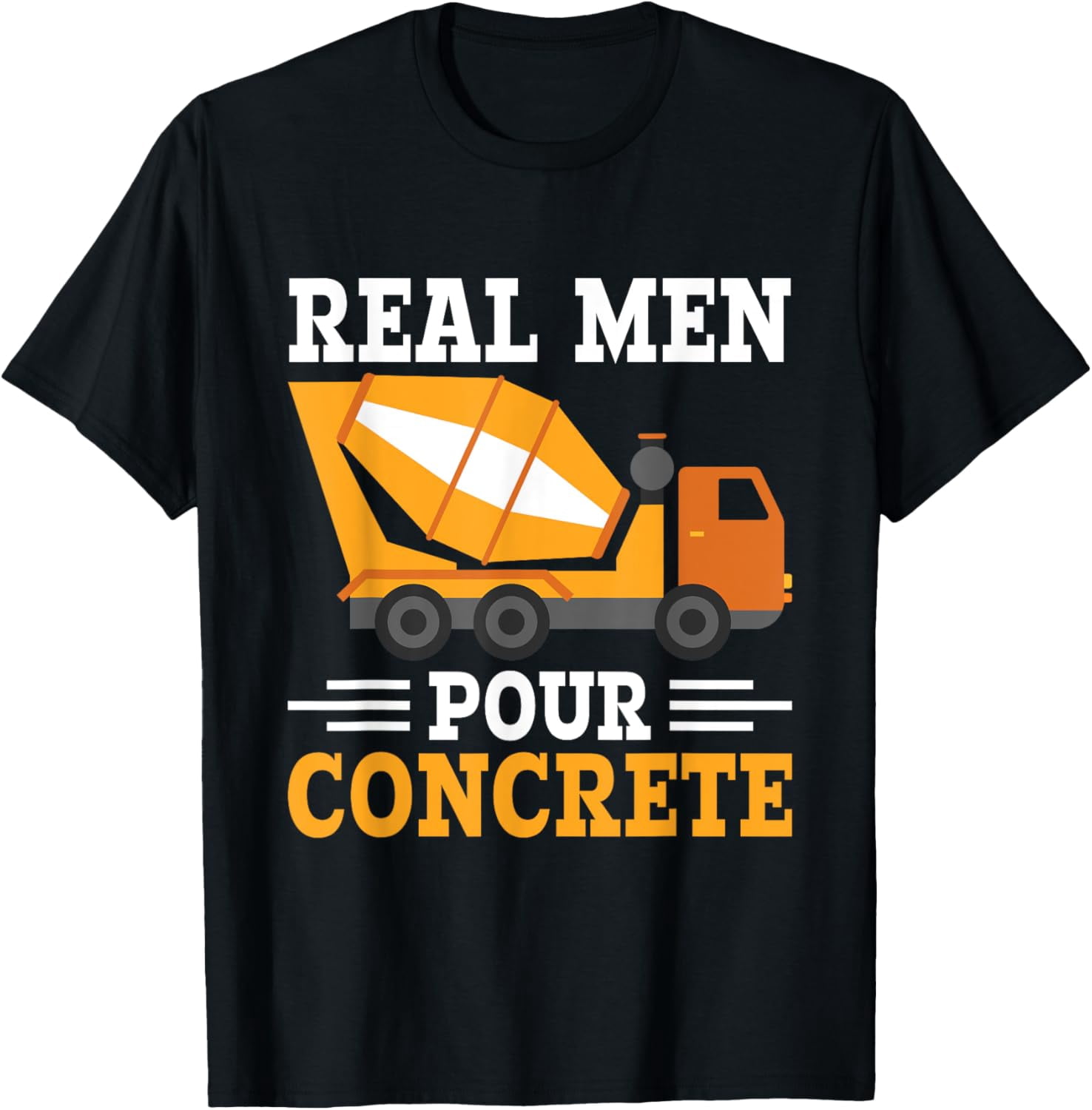Real Men Pour Concrete - Funny Concrete Worker T-Shirt - Walmart.com