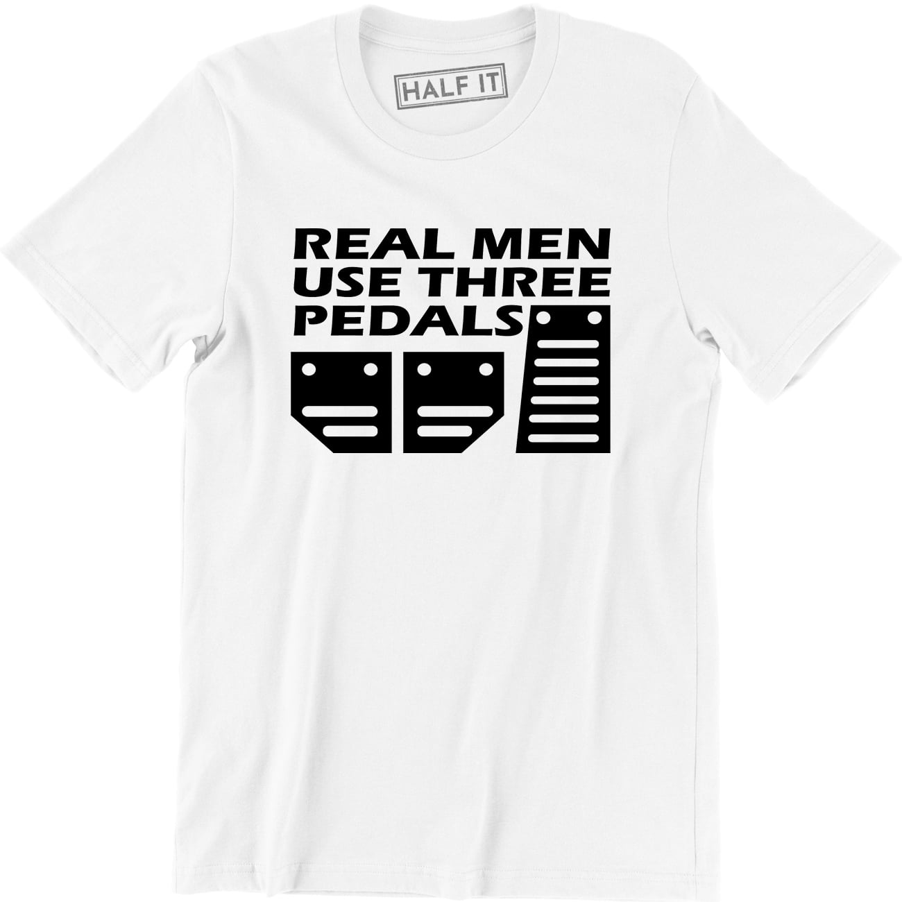 Real Men Use Three Pedals - Street Racing Men's Cars Speed Style Tee ...