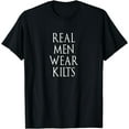 Real Men Wear Kilts Shirt Scottish Irish Kilt Humor for Men - Walmart.com