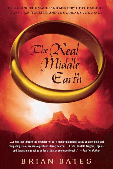 Real Middle Earth : Exploring the Magic and Mystery of the Middle Ages ...