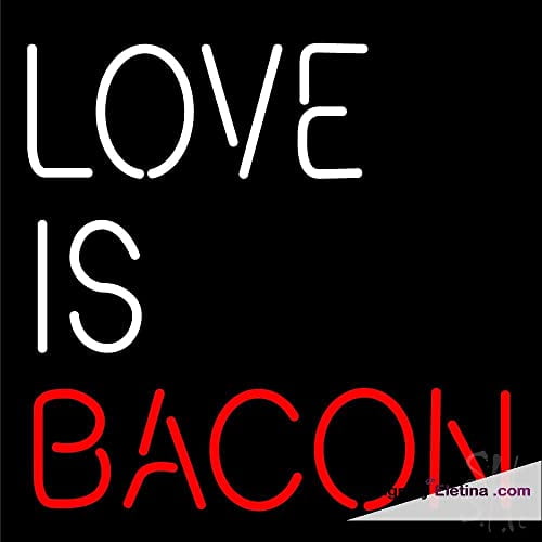 Real Neon Led Tubes Love Is Bacon Led Sign Handmade Lamp Neon Signs For ...