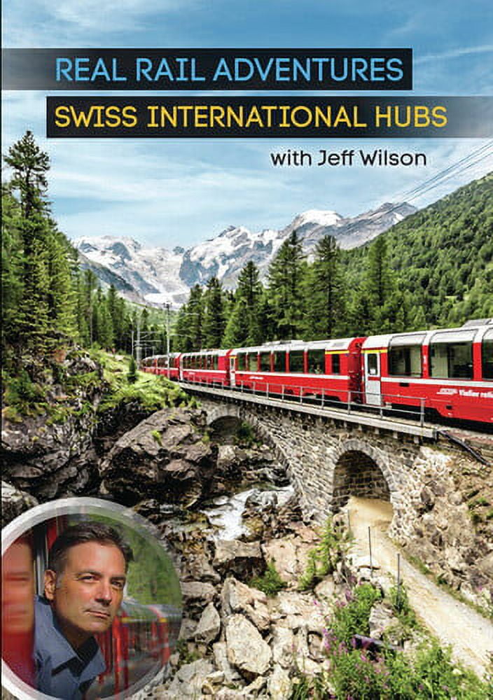 Real Rail Adventures: Swiss International Hubs With Jeff Wilson (DVD), Small World Prod ...