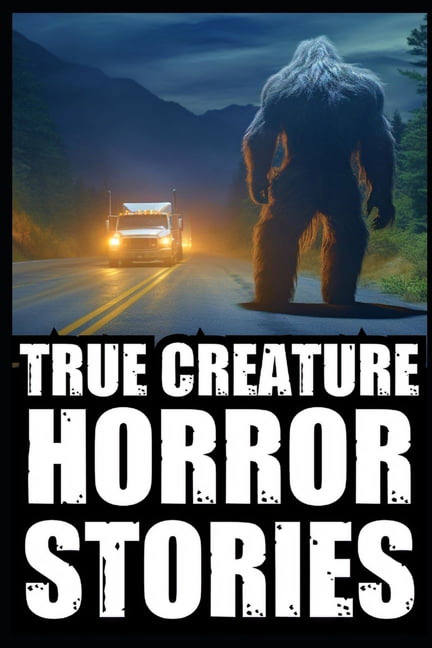 Real Scary Creature Encounter Horror Sto True Scary Creature Horror ...