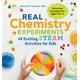 Real Science: Real Chemistry Experiments : 40 Exciting Steam Activities ...
