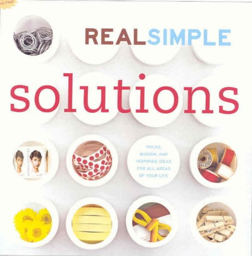 Pre-Owned Real Simple Solutions: Tricks, Wisdom and Easy Ideas to ...