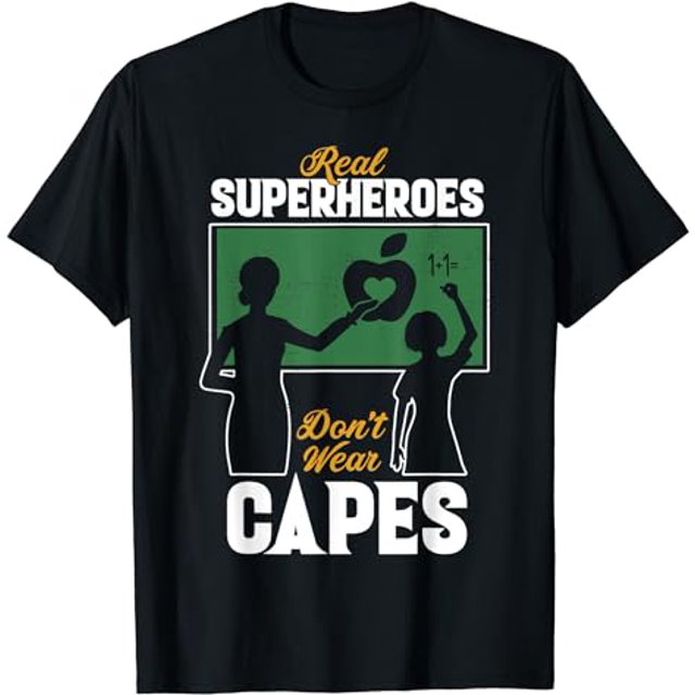 Real Superheroes Don't Wear Capes Teacher design, Teaching T T-Shirt ...