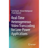 Real-Time Heterogeneous Video Transcoding for Low-Power Applications (Hardcover) - Walmart.com