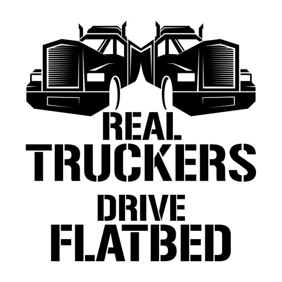 Real Truckers Drive Flatbed Trucker Quote Truck Lovers Silhouette Vinyl ...