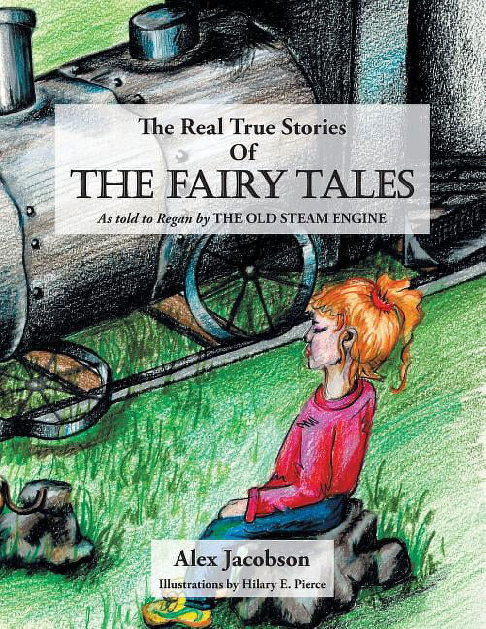 Real True Stories of the Fairy Tales : As Told to Regan by the Old ...