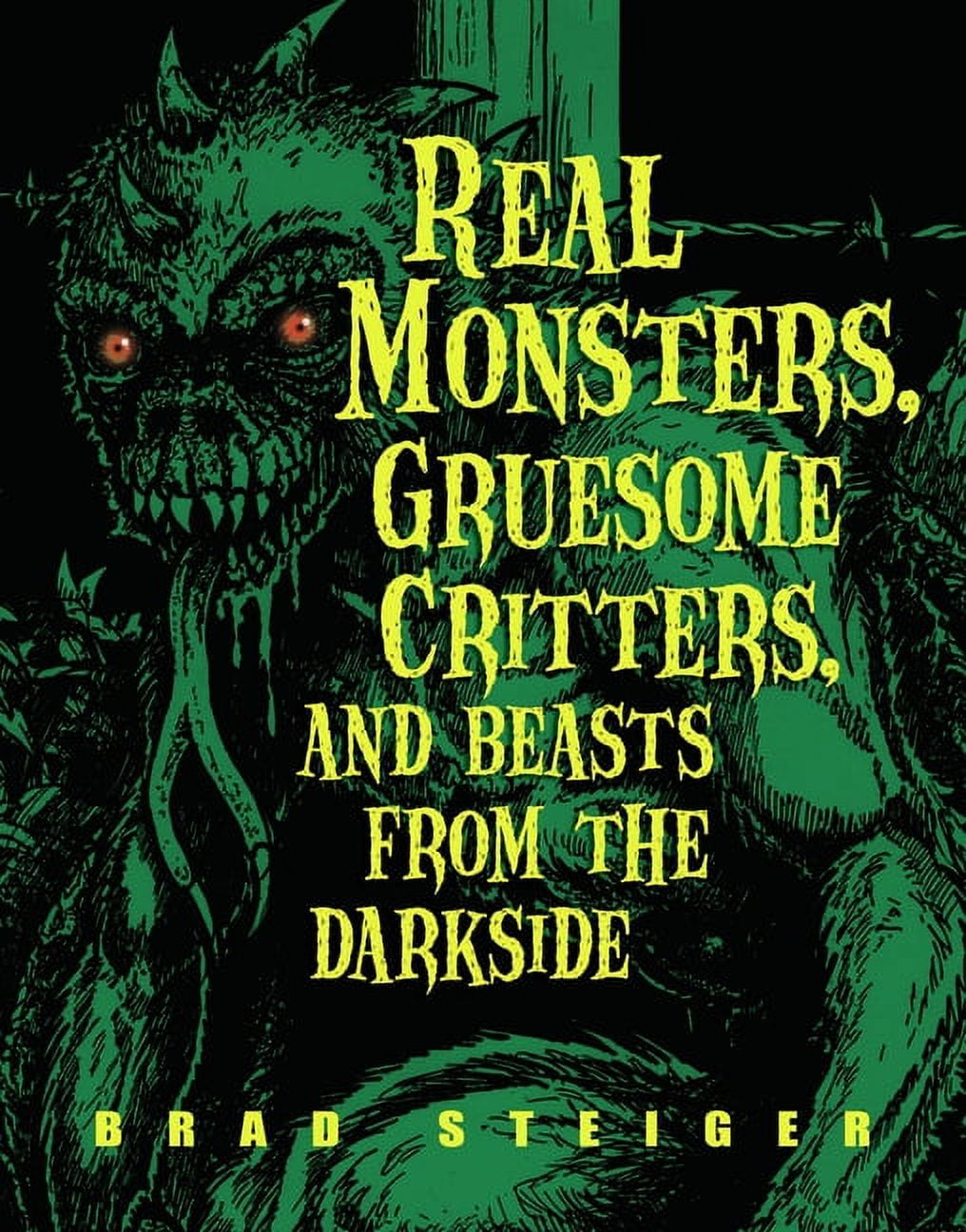 Real Unexplained! Collection Real Monsters, Gruesome Critters, and ...
