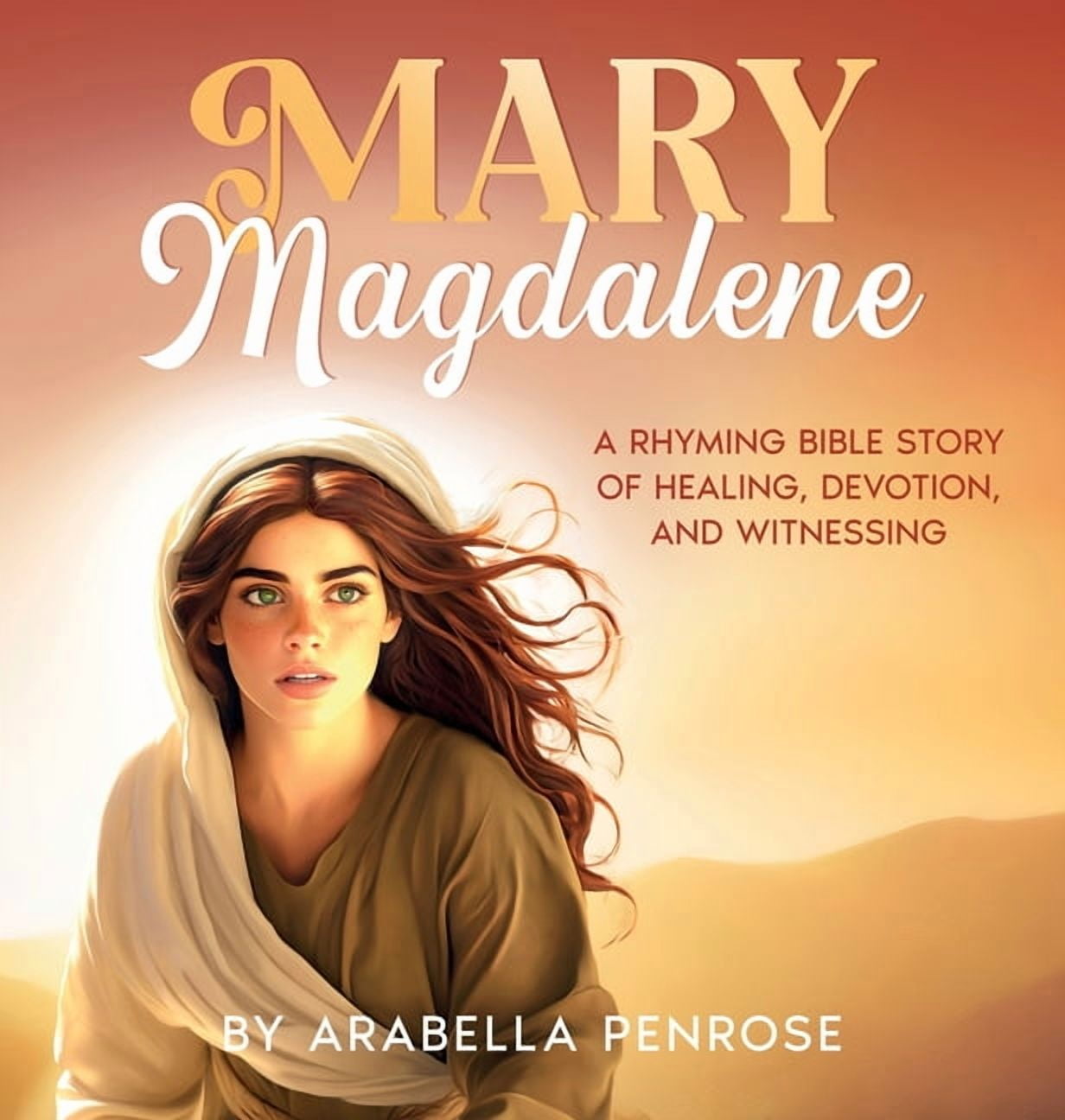 Real Women Heroes of the Bible Mary Magdalene: A Rhyming Bible Story of ...