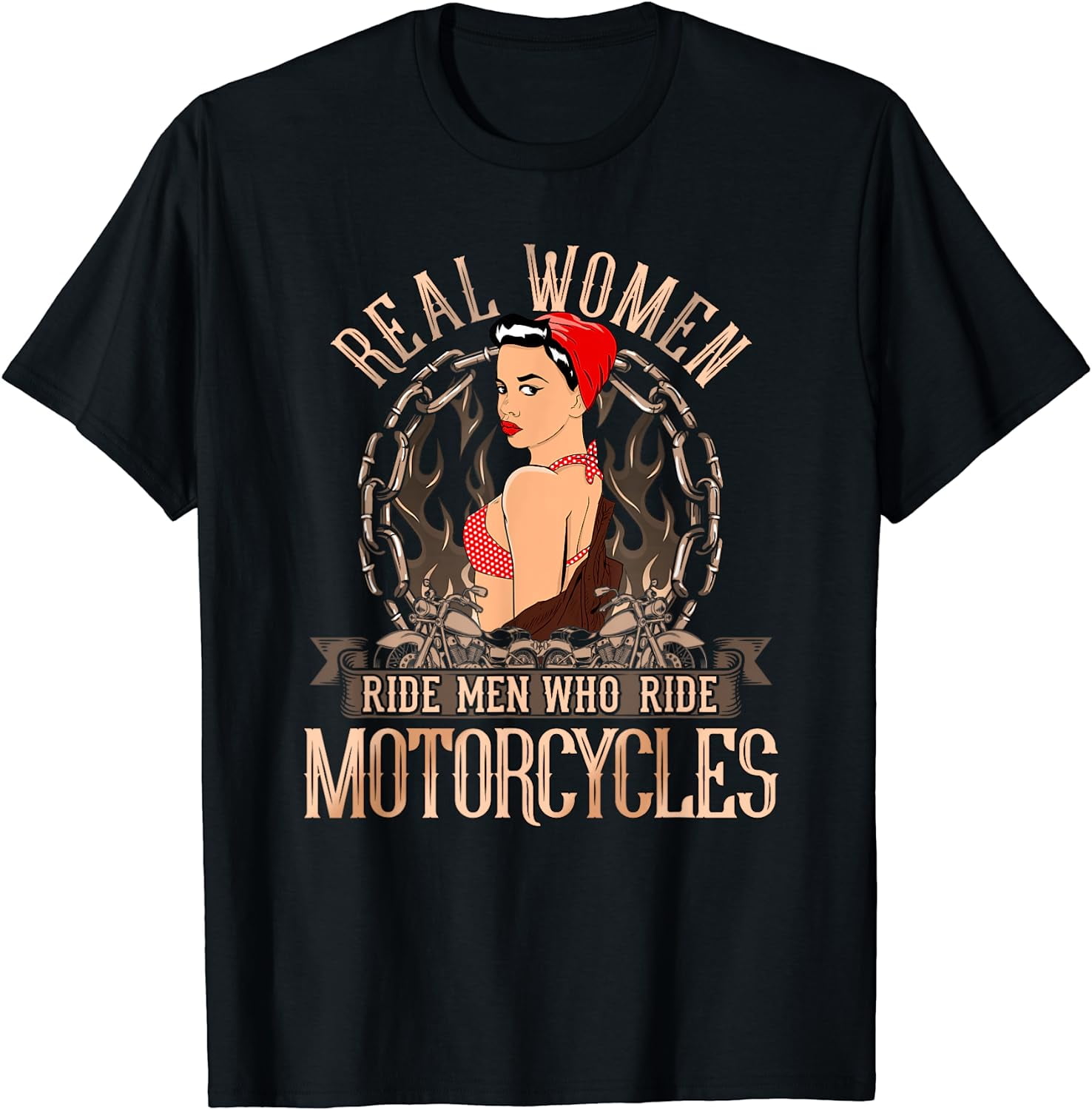 Real Women Ride Men Motorcycles Women Biker Babe Pin Up Girl T-Shirt ...