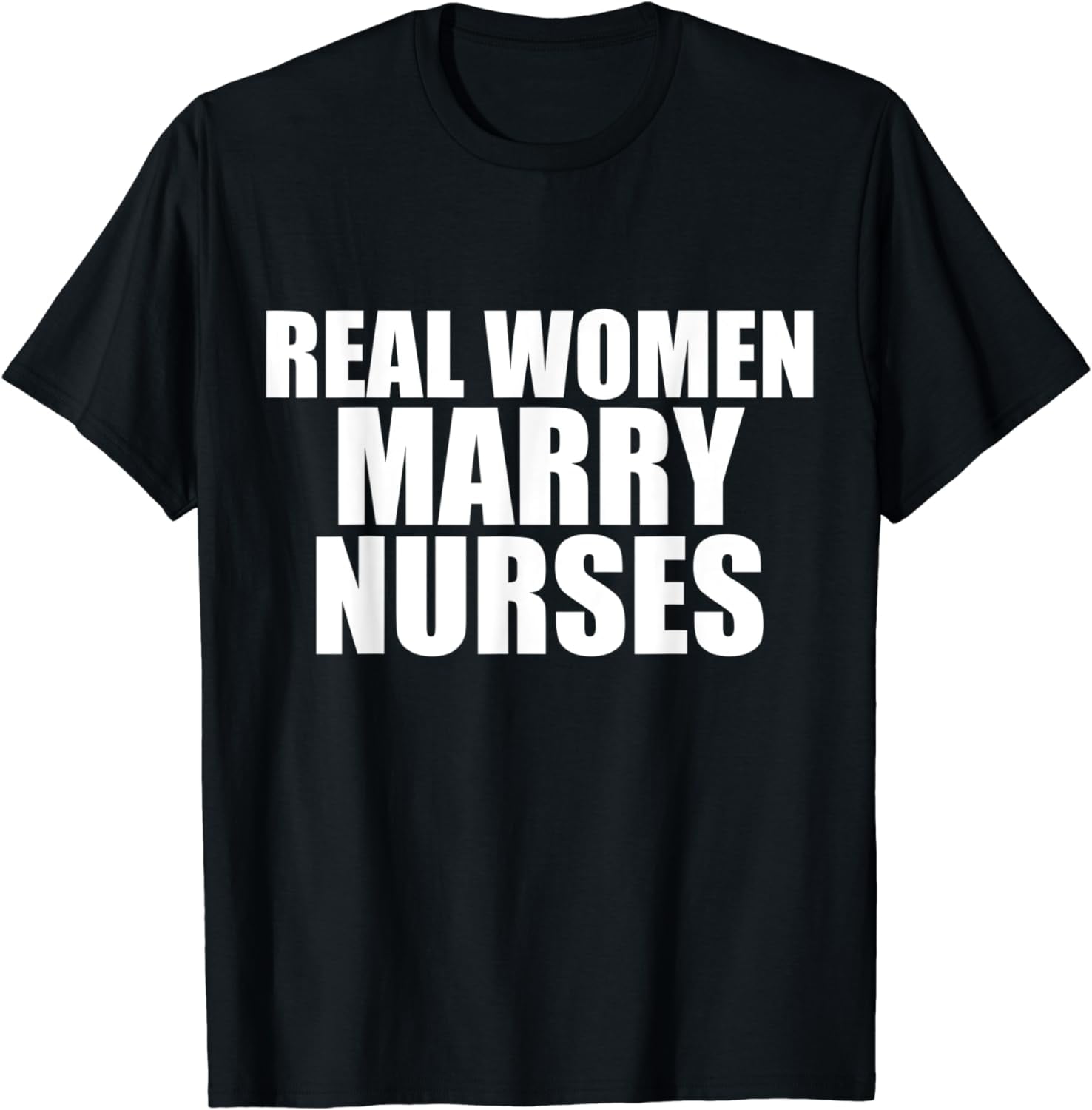 Real Women Marry Nurses Wife Married To A Nurse T Shirt