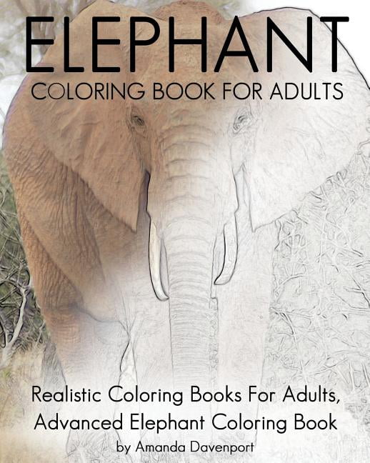 Realistic Animals Coloring Book: Elephant Coloring Book For Adults ...