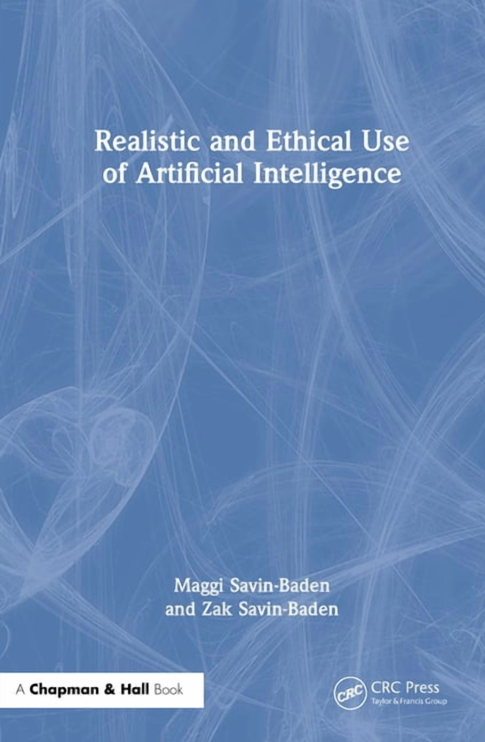 Realistic and Ethical Use of Artificial Intelligence, (Hardcover ...