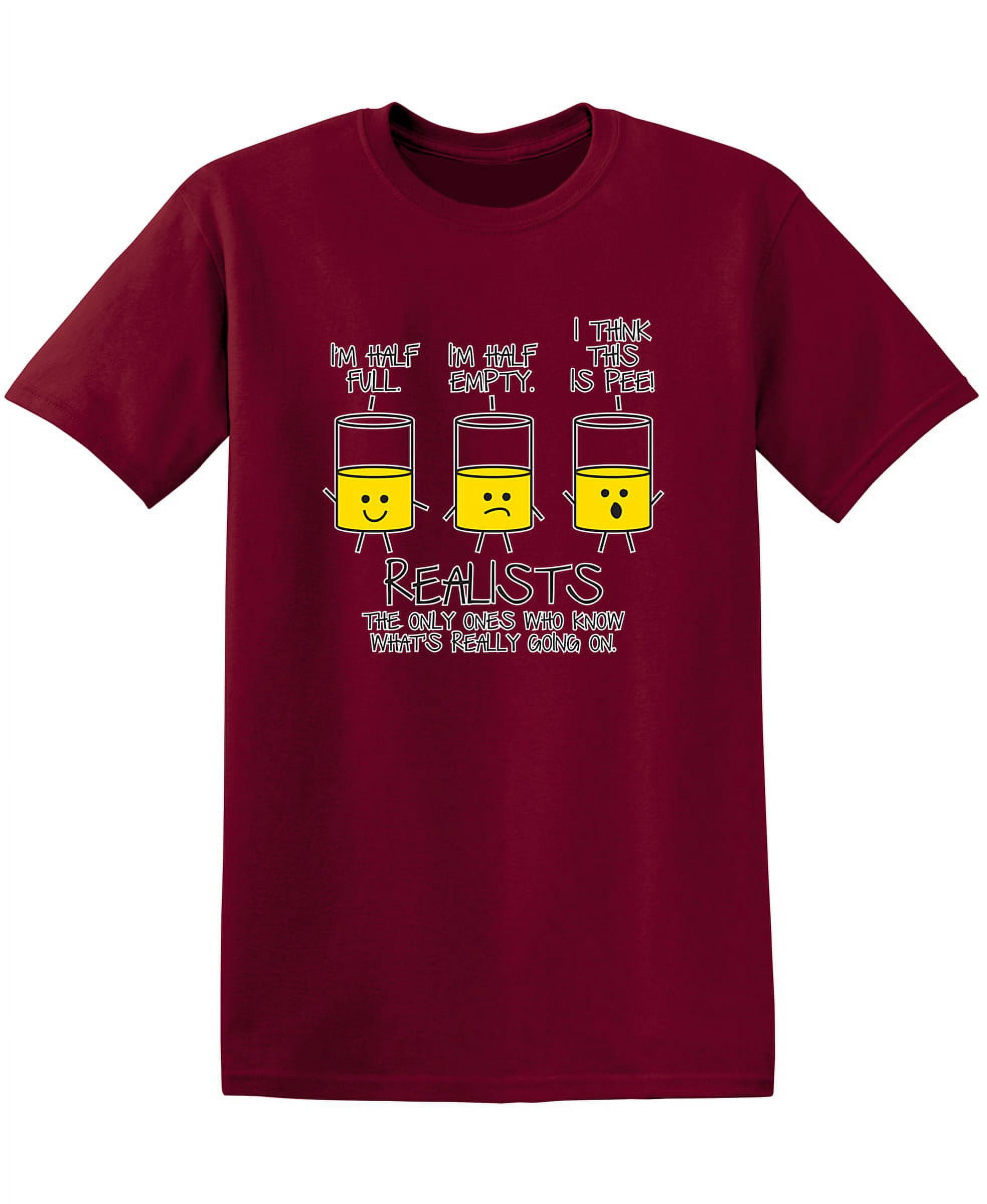 Realists The Only Ones Who Know Whats Really Going On Novelty Humor ...