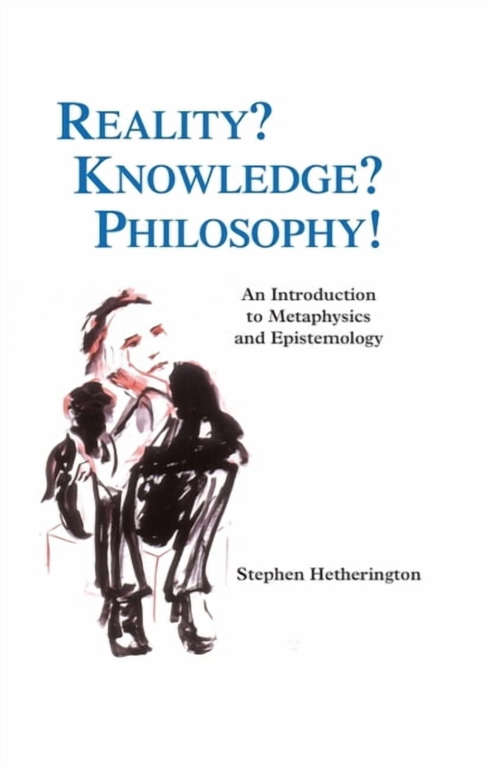 Reality? Knowledge? Philosophy!: An Introduction to Metaphysics and ...