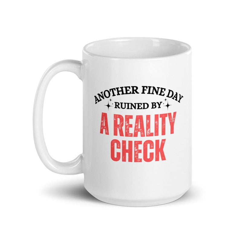 Reality Reveal: Life’s Plot Twists, Served with Humor, White Mug ...