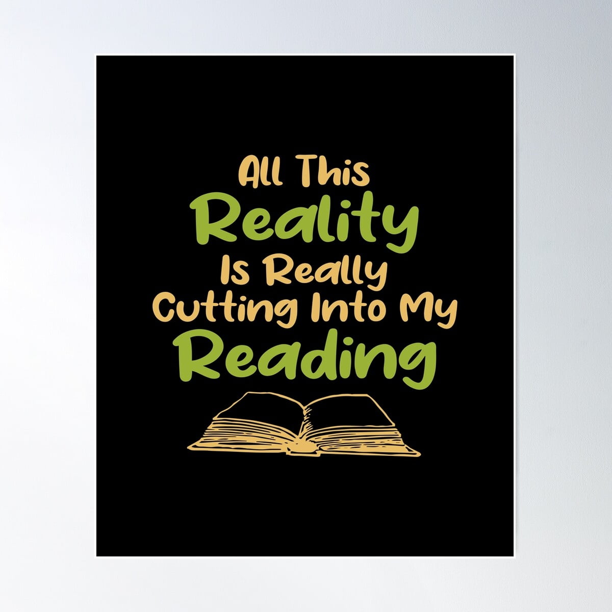 Reality Vs Reading, All This Reality Is Really Cutting Into My Reading ...
