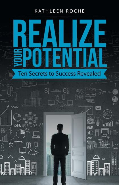 Realize Your Potential : Ten Secrets to Success Revealed - Walmart.com