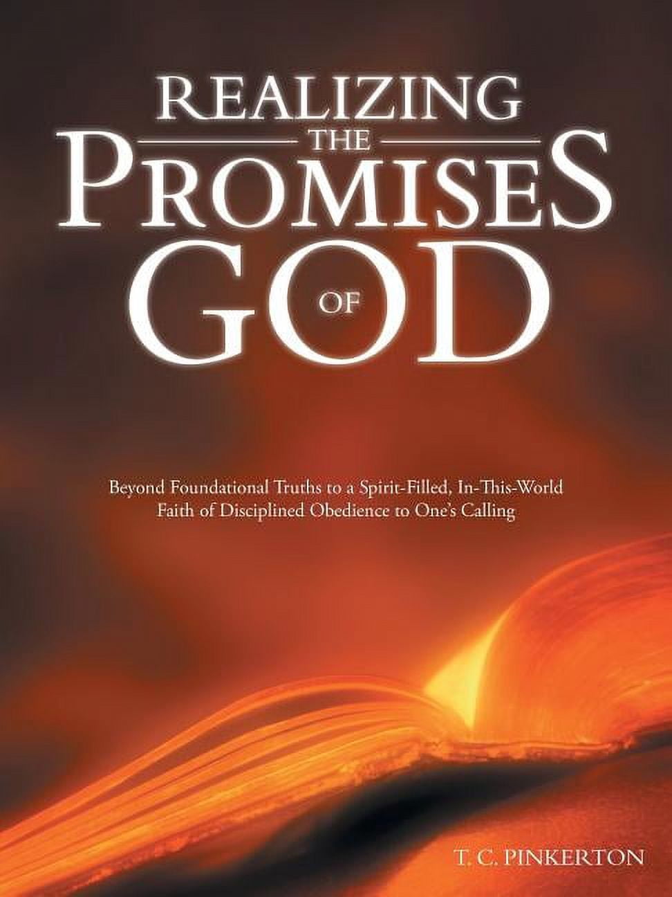 Realizing the Promises of God: Beyond Foundational Truths to a Spirit ...