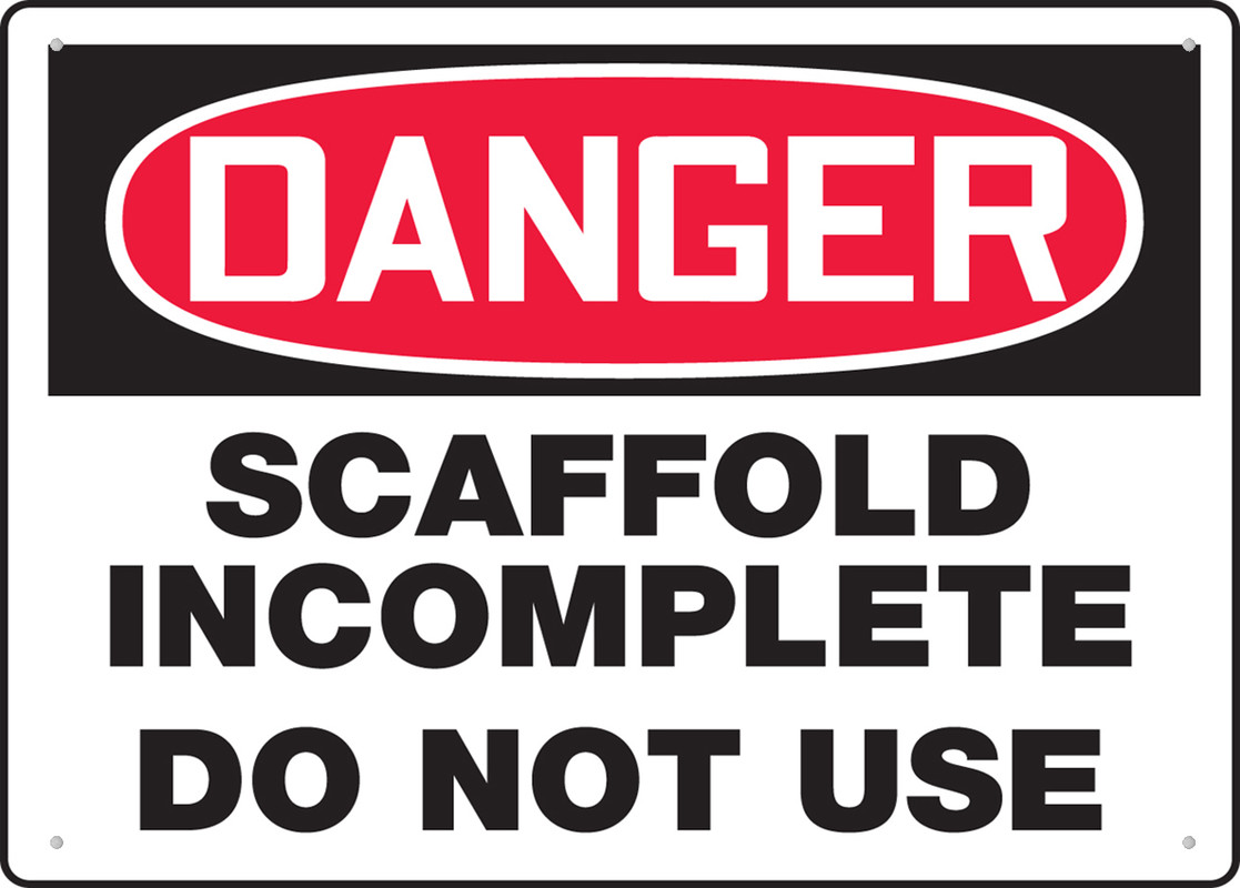 Really Big Signs Danger Safety Sign Scaffold Incomplete Do Not Use For ...