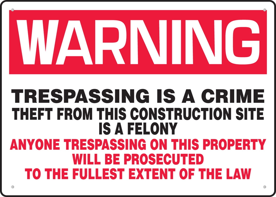 Really Warning Safety Sign Trespassing Is A Crime Theft From This ...