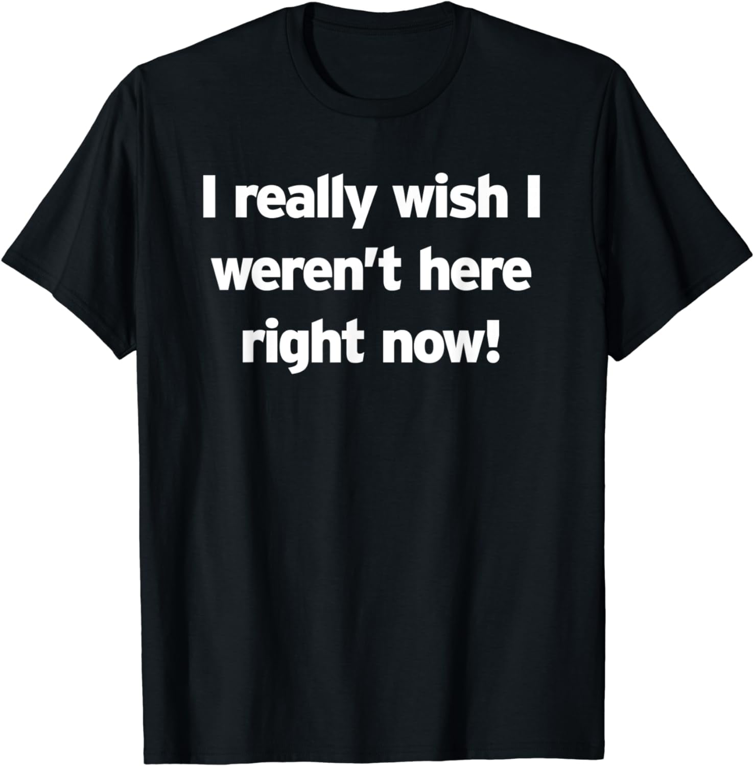 Really Wish I Weren't Here Right Now Funny Cartoon Quote T-Shirt ...