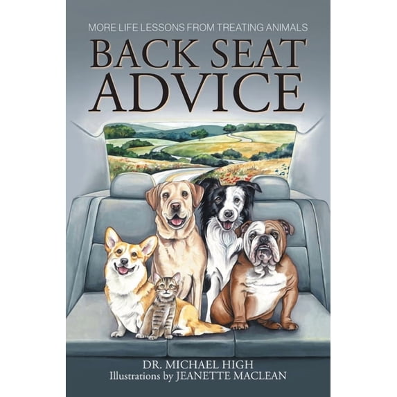 Rear View Wisdom Back Seat Advice: More Life Lessons From Treating ...