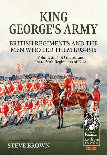 From Reason to Revolution: King George's Army - British Regiments and ...