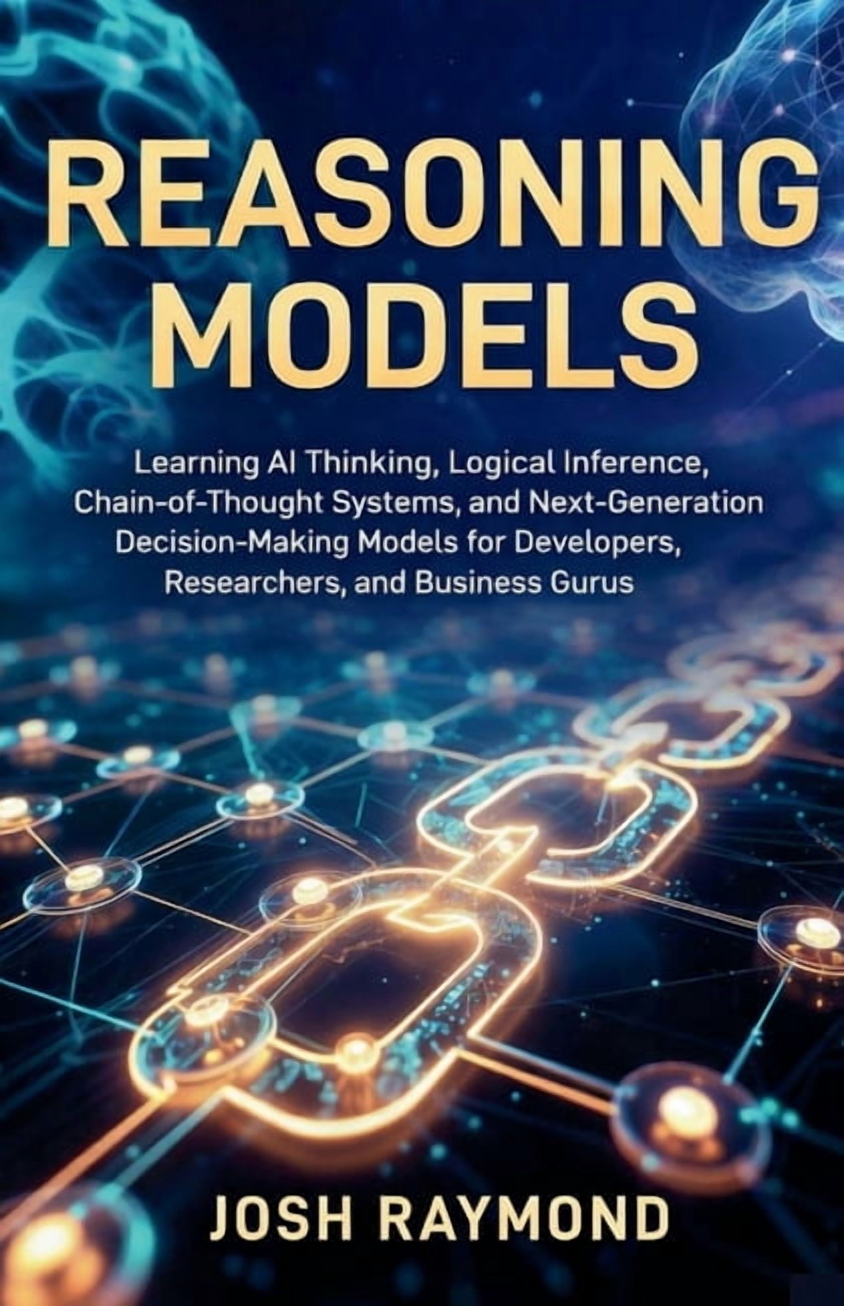 The Reasoning AI Reasoning Models: Learning AI Thinking, Logical ...
