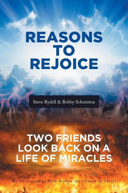 Reasons to Rejoice: Two Friends Look Back on a Life of Miracles ...