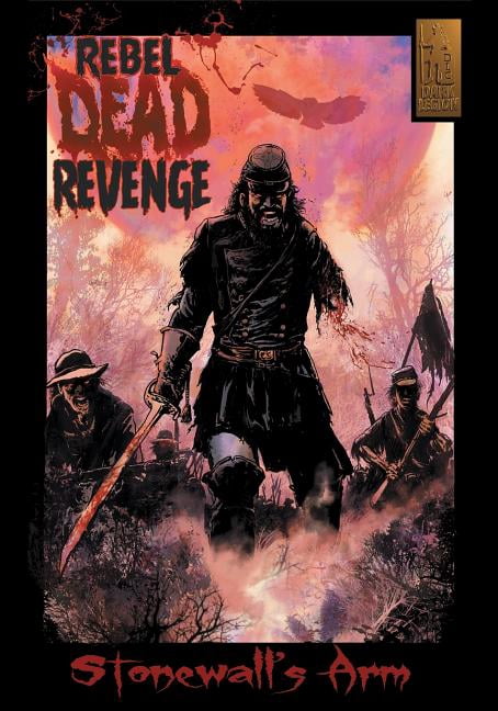Rebel Dead Revenge #1: Stonewall's Arm, (Paperback) - Walmart Business ...