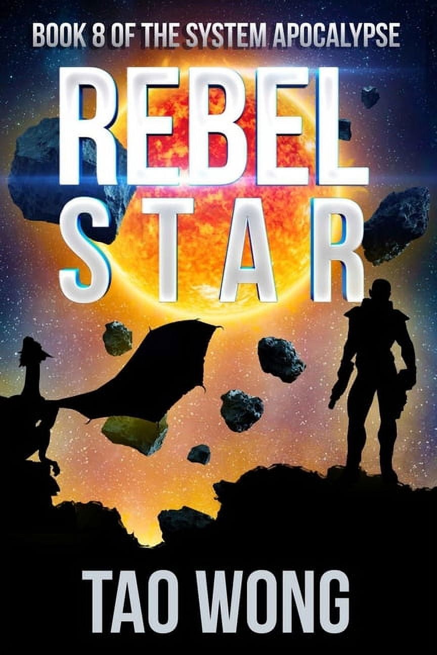 System Apocalypse Rebel Star: A LitRPG Post-Apocalyptic Space Opera ...