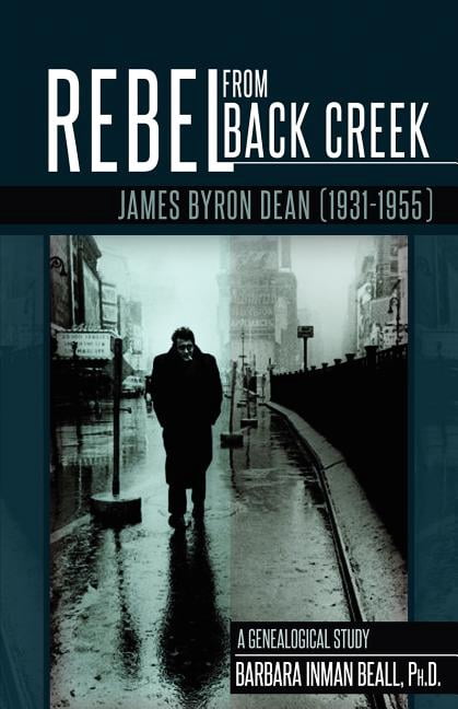 Rebel from Black Creek: James Byron Dean (1931-1955) (Paperback ...