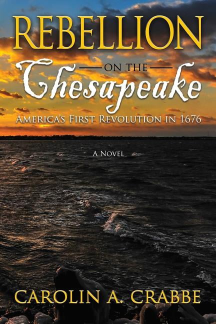 Rebellion on the Chesapeake: America's First Revolution in 1676 ...